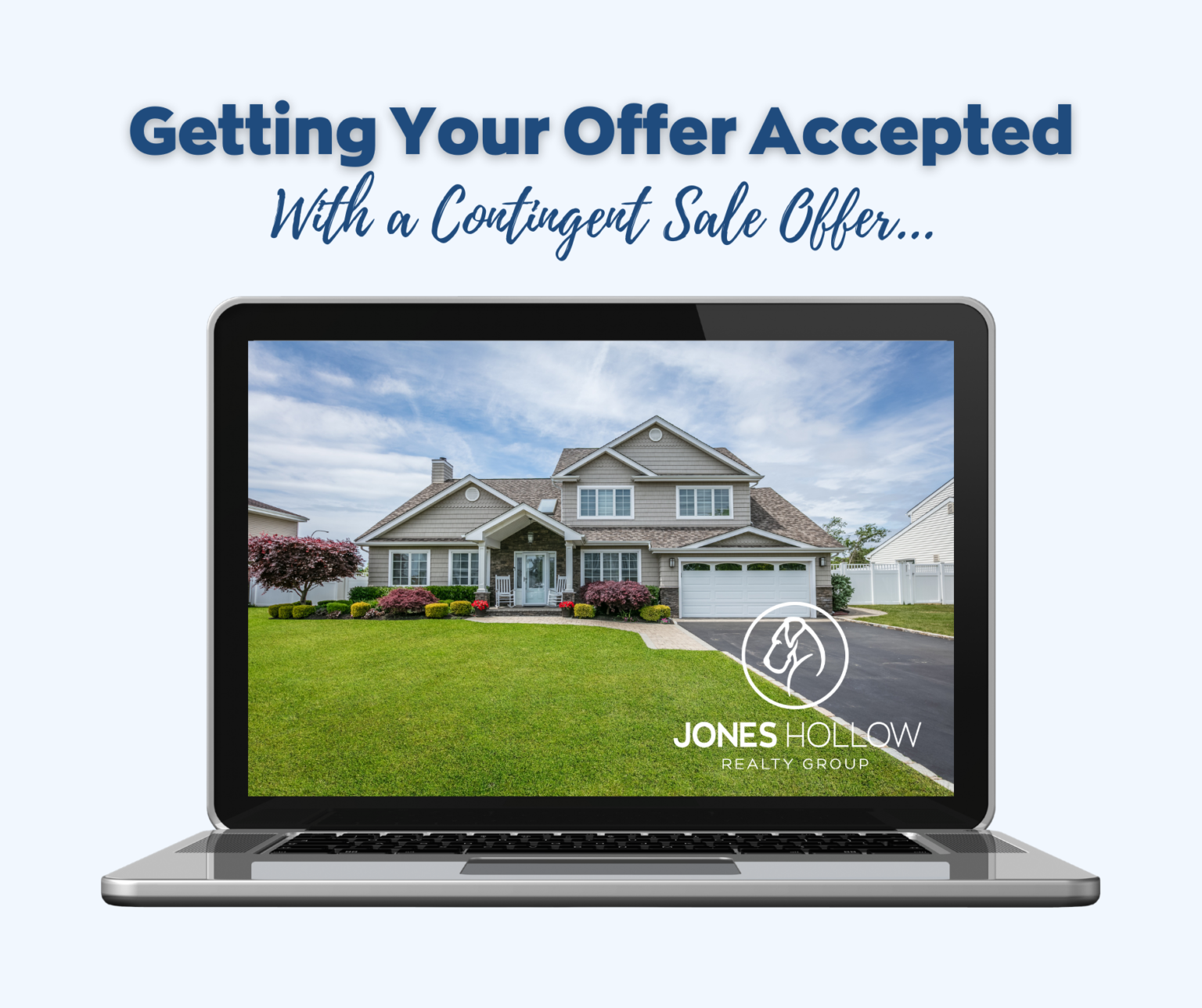 How To Improve Your Odds with a Contingent Sale Offer - Jones Hollow ...